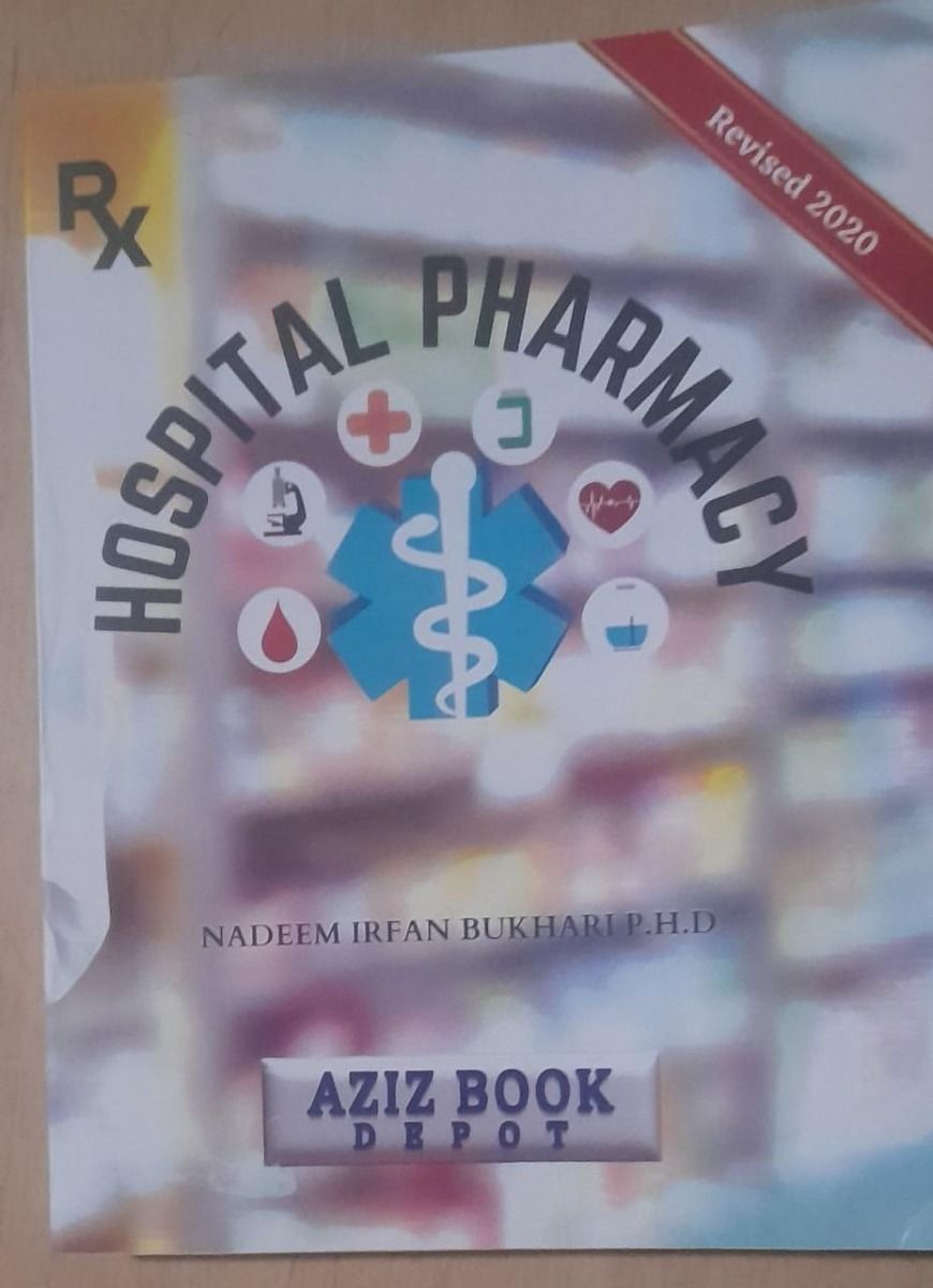 HOSPITAL PHARMACY REVISED EDITION 2020 BY NADEEM IRFAN BUKHARI P.H.D – jadeed.store