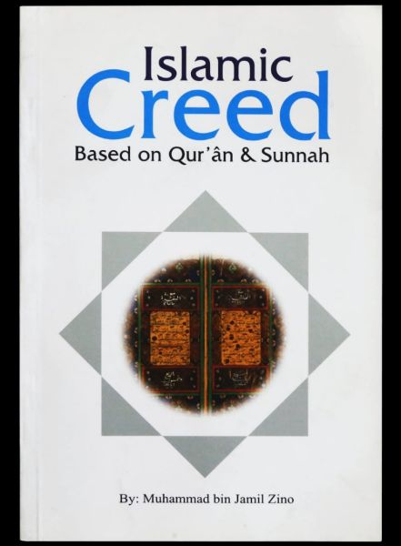 Islamic Creed Based on Qur’an and Sunnah by Muhammad Bin Jamil Zino ...