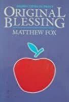 Original Blessing by Matthew Fox – jadeed.store